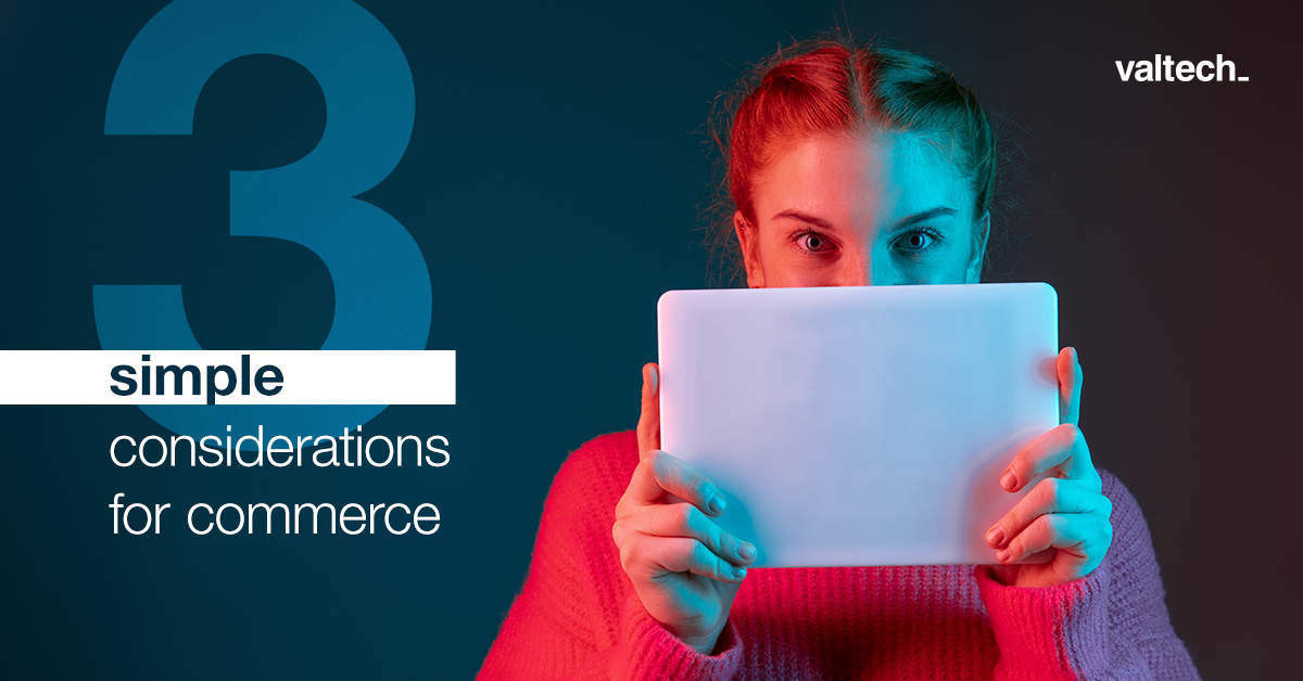3 Simple Considerations for Commerce | Valtech