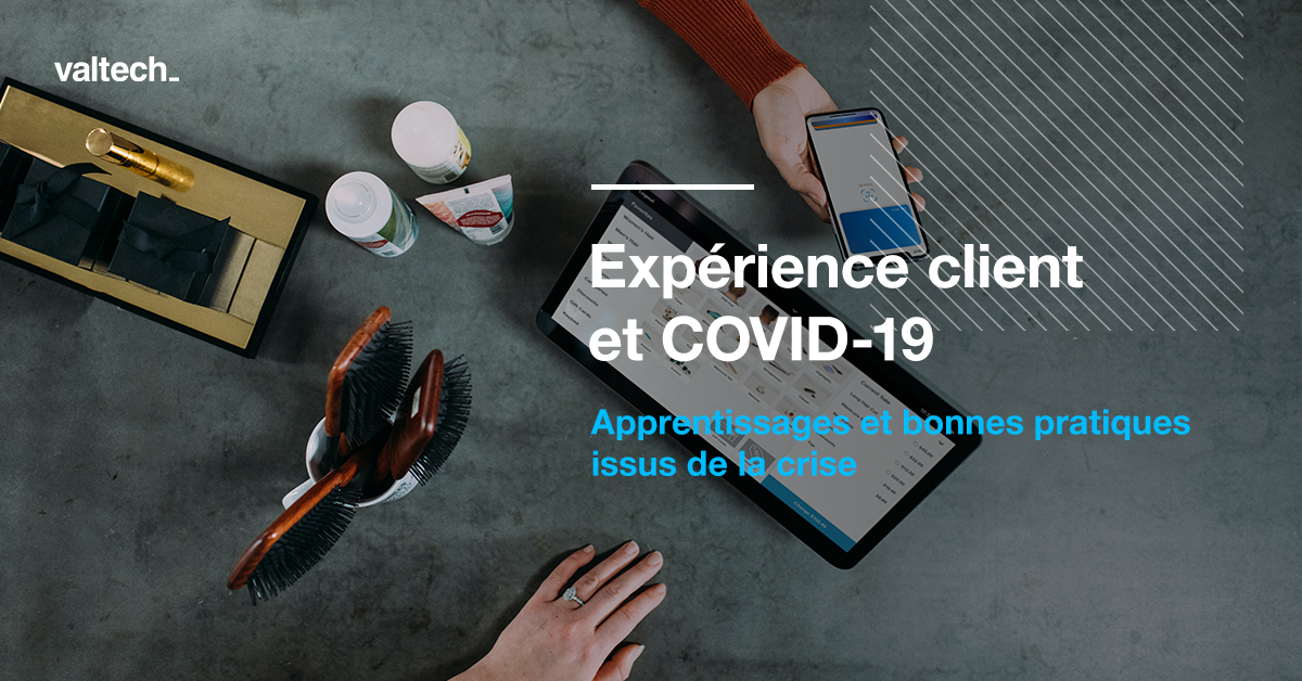 Expérience client et COVID19 | Valtech