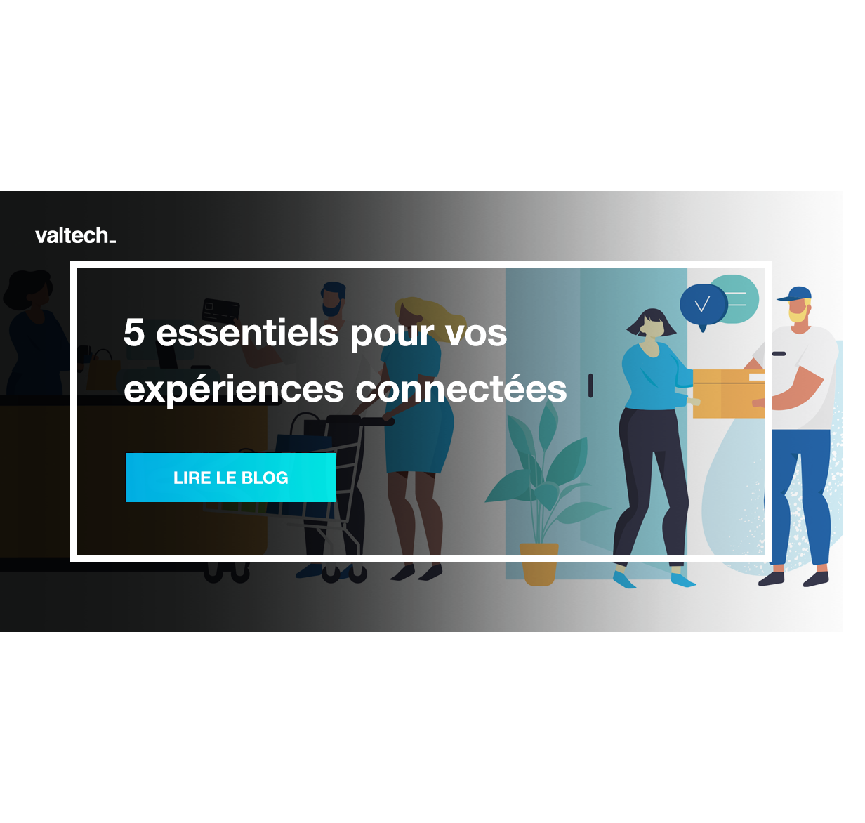 5 essentiels pour vos expériences connectées | Valtech